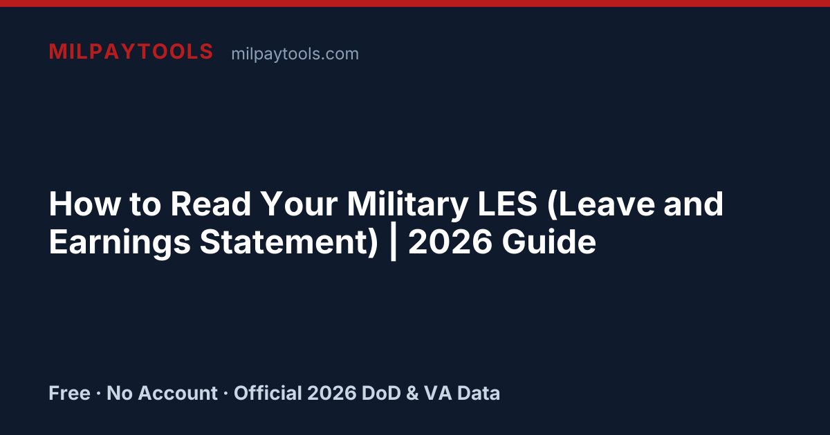 How to Read Your Military LES (Leave and Earnings Statement) | 2026 Guide